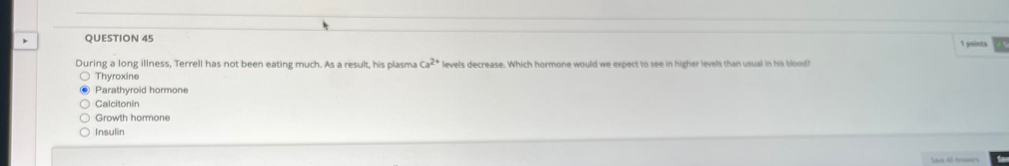 Solved QUESTION 45During a long Iliness, Terrell has not | Chegg.com