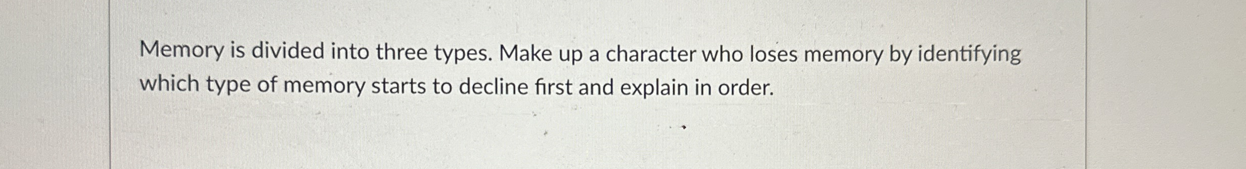 Solved Memory is divided into three types. Make up a | Chegg.com