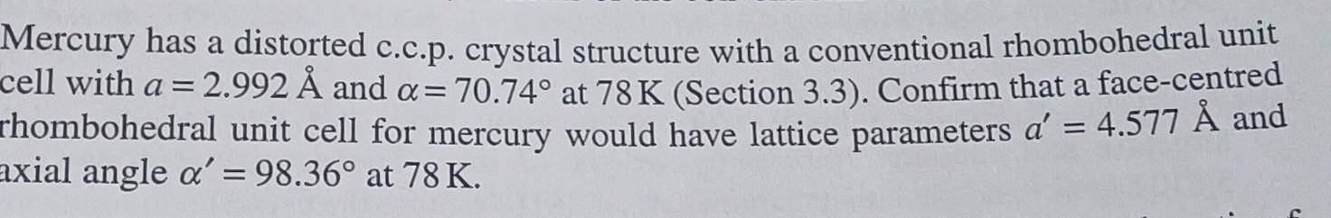 Solved Mercury has a distorted c.c.p. crystal structure with | Chegg.com