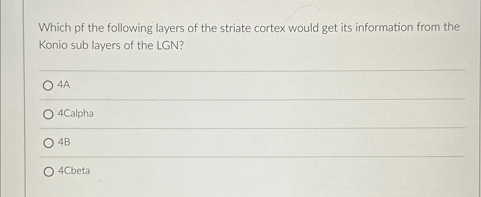 Solved Which pf the following layers of the striate cortex | Chegg.com