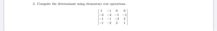Solved 3. Compute the determinant using elementary row | Chegg.com