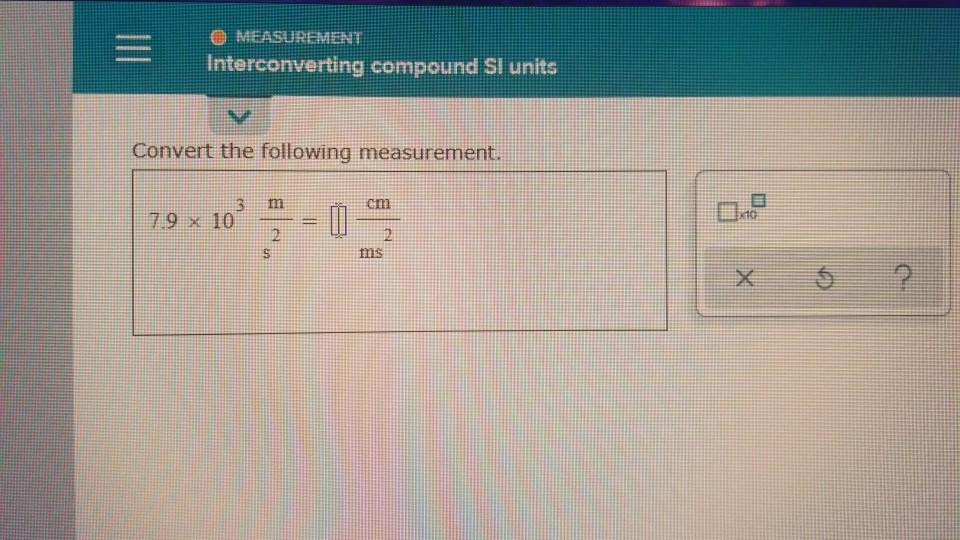 Solved O MEASUREMENT Interconverting compound si units | Chegg.com