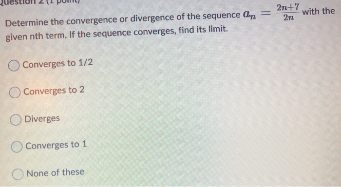 Solved = Determine the convergence or divergence of the | Chegg.com