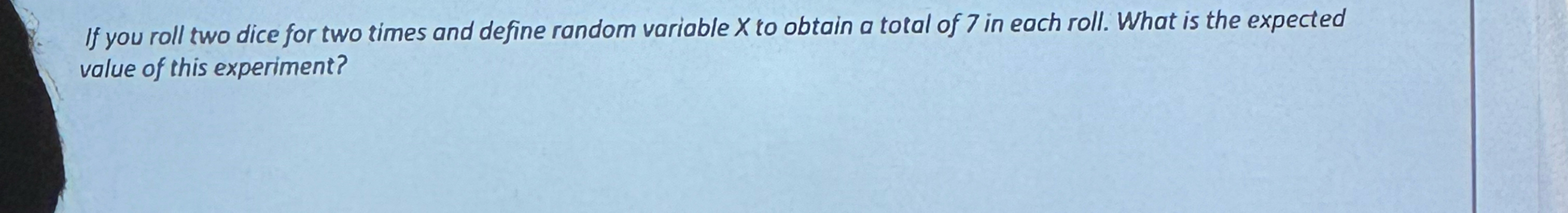 Solved If you roll two dice for two times and define random | Chegg.com
