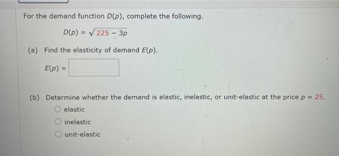 Solved For the demand function D(p), complete the following. | Chegg.com