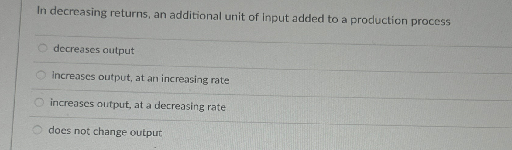 Solved In decreasing returns, an additional unit of input | Chegg.com