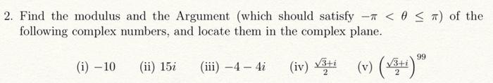 Solved 2. Find the modulus and the Argument (which should | Chegg.com
