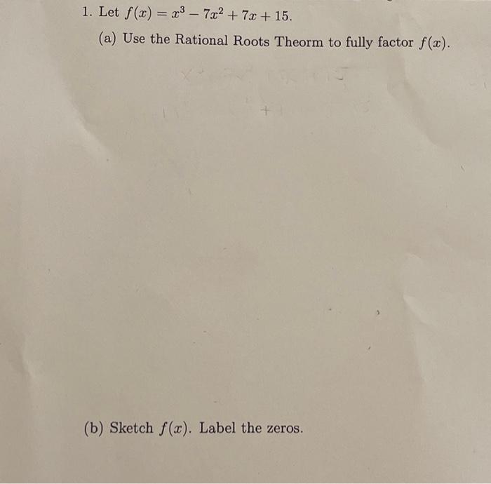 Solved 1. Let f(x)=x3−7x2+7x+15 (a) Use the Rational Roots | Chegg.com