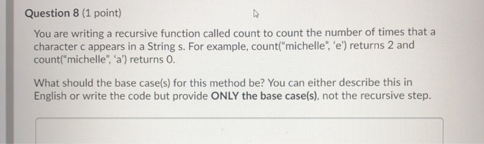 Solved Question 8 (1 point) You are writing a recursive | Chegg.com