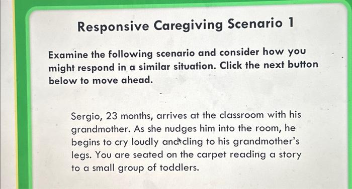 Responsive Caregiving Scenario 1 Examine the | Chegg.com