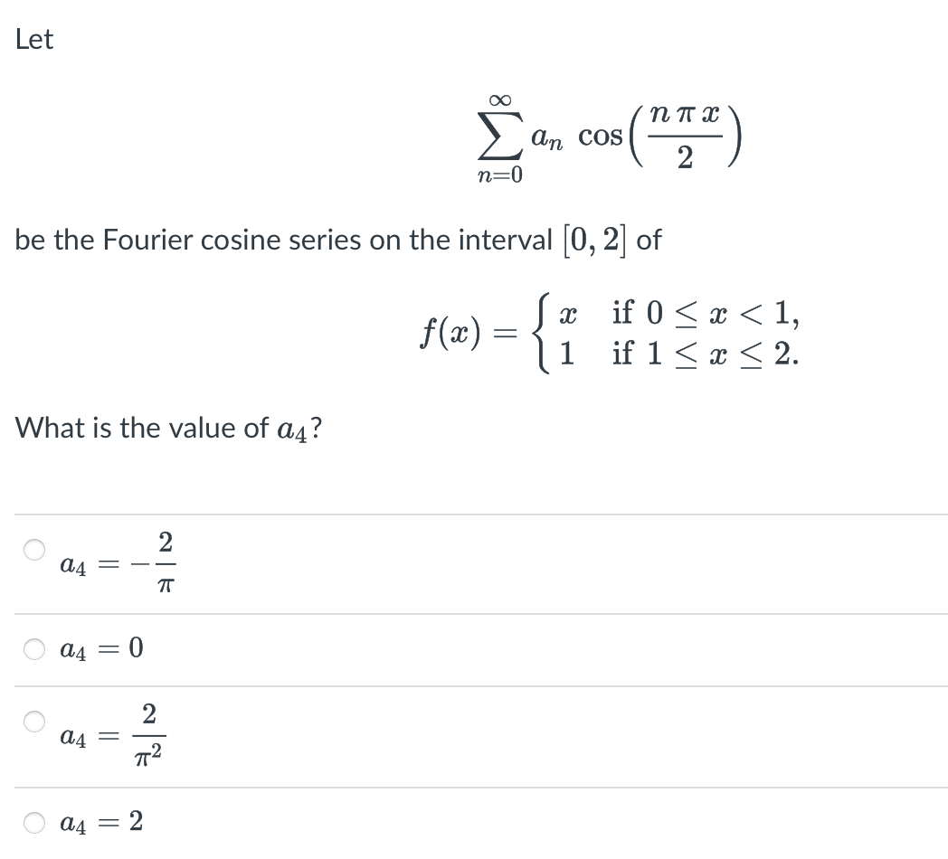 Solved Let∑n=0∞ancos(nπx2)be the Fourier cosine series on | Chegg.com