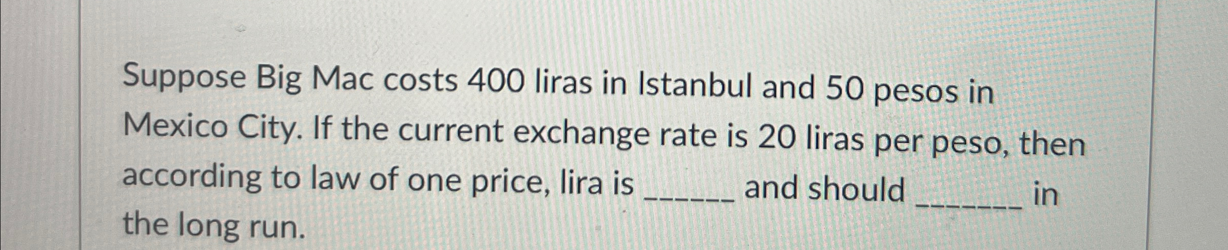 Solved Suppose Big Mac costs 400 ﻿liras in Istanbul and 50 | Chegg.com