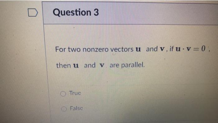 Solved Question 3 For two nonzero vectors u and v, if u. | Chegg.com
