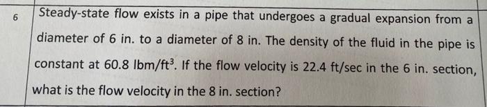 Solved 6 Steady-state flow exists in a pipe that undergoes a | Chegg.com