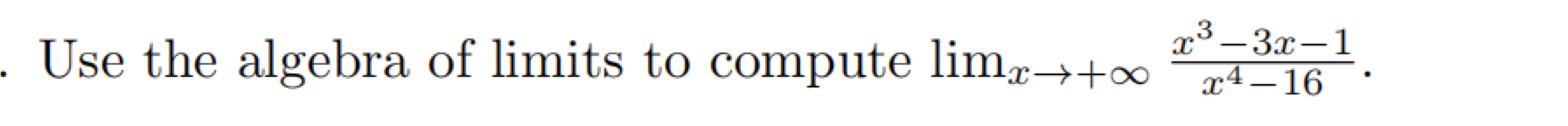 Solved limx→+∞x4−16x3−3x−1 | Chegg.com