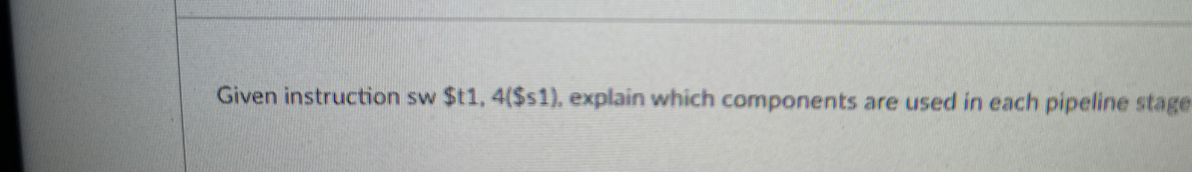 Solved Given instruction sw $t1, 4($s1), ﻿explain which | Chegg.com