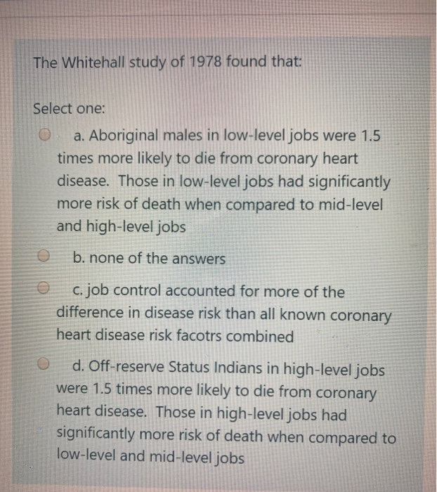 Solved The Whitehall study of 1978 found that: Select one: 0 | Chegg.com