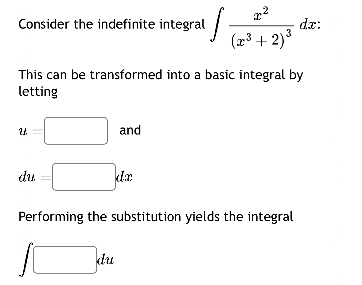 Solved Consider the indefinite integral ∫﻿﻿x2(x3+2)3dx | Chegg.com