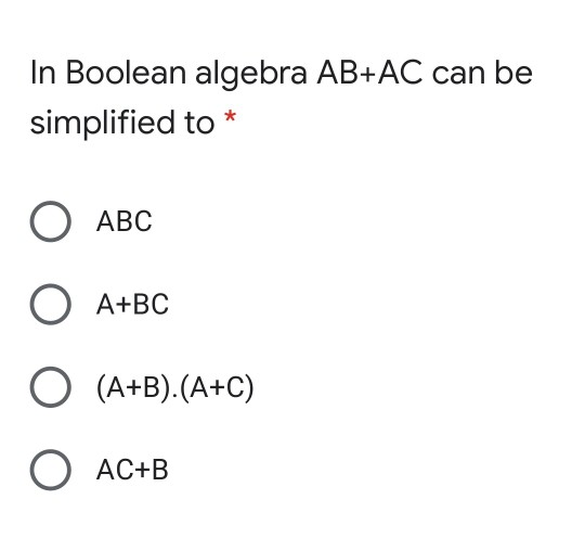 Solved In Boolean algebra AB+AC can be simplified to * O ABC | Chegg.com