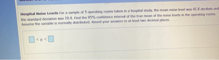 Solved Hospital Noise Levels For a sample of 5 operating | Chegg.com