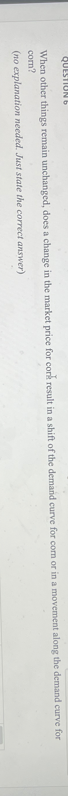 Solved When other things remain unchanged, does a change in | Chegg.com