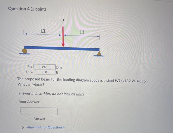 Solved Question 4 (1 point) P=L1= tons it What is Mmax? | Chegg.com