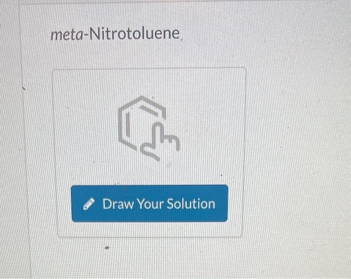 Solved meta-Nitrotoluene | Chegg.com