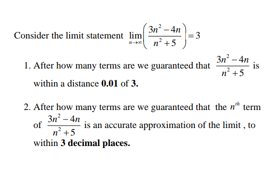 Solved Consider the limit statement lim 3n? - 4n n? +5 = 3 | Chegg.com