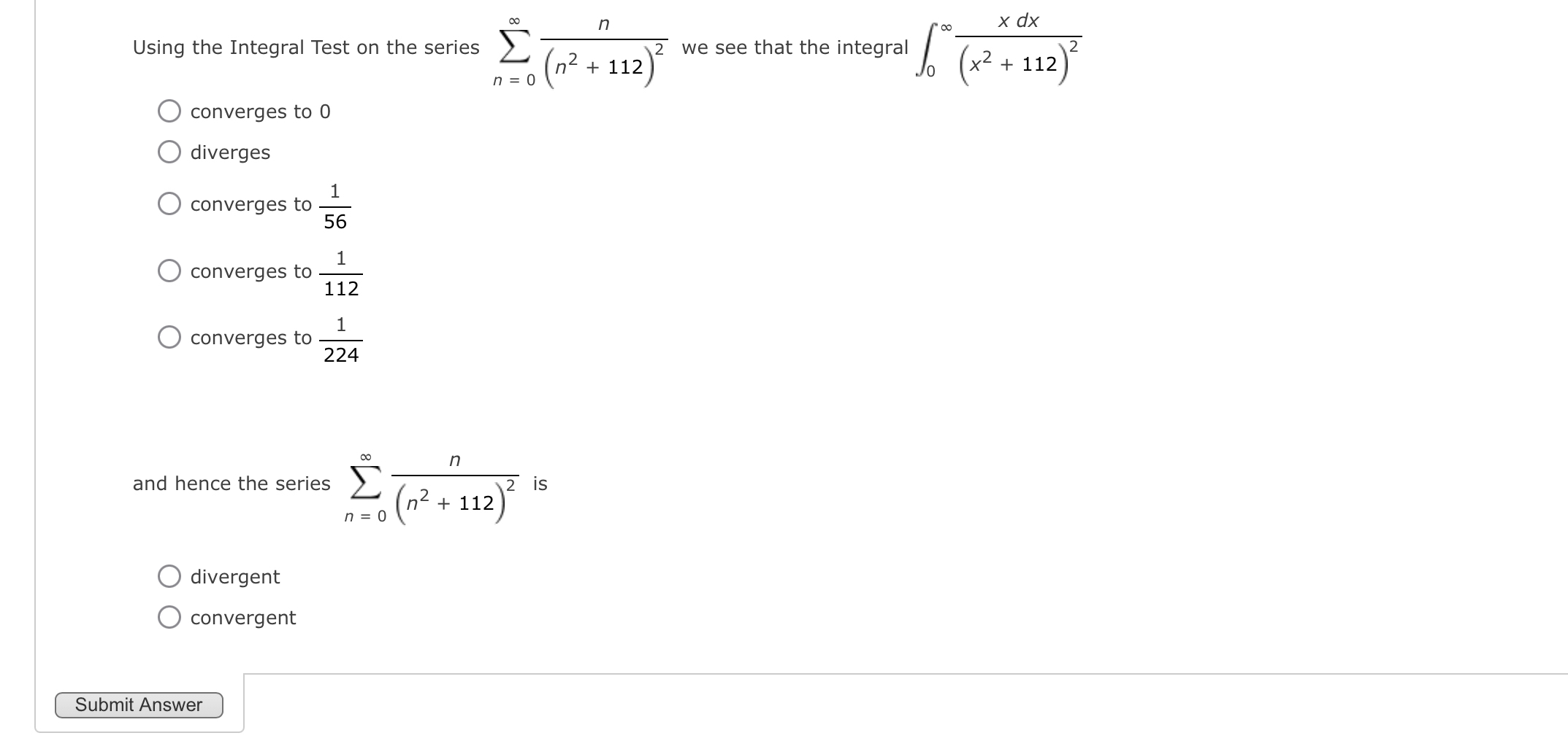Solved Using the Integral Test on the series ∑n=0∞n(n2+112)2 | Chegg.com