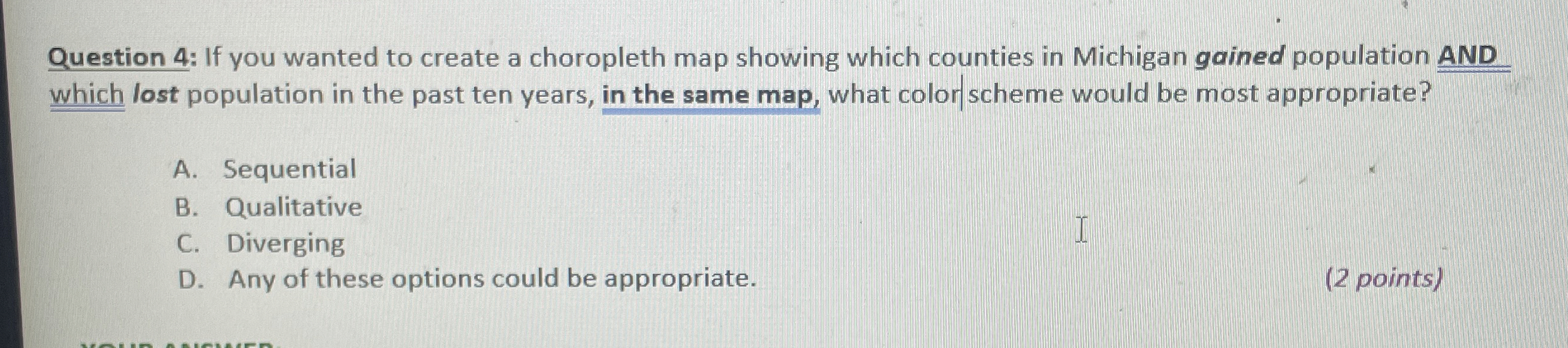 Solved Question 4: If you wanted to create a choropleth map | Chegg.com