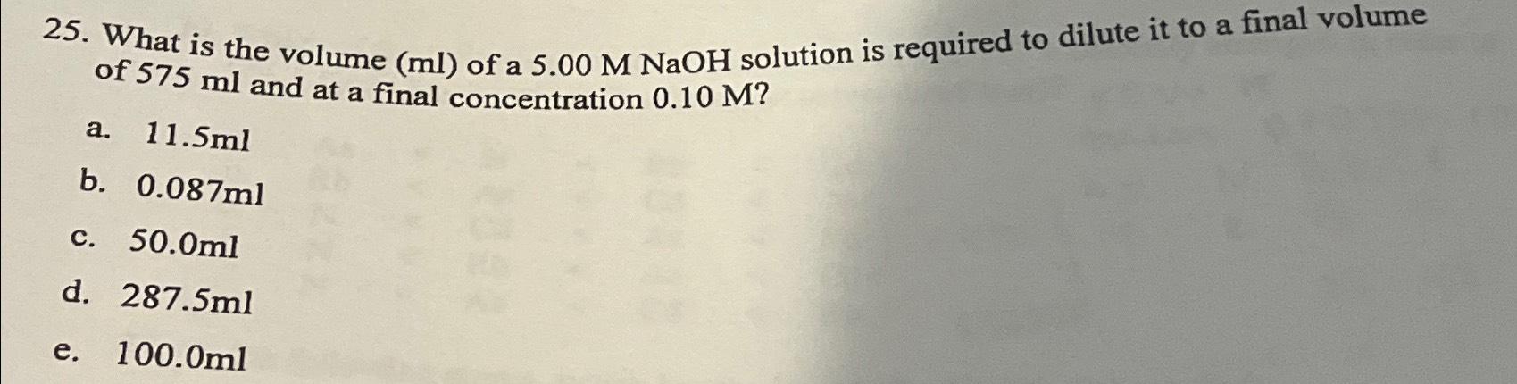 Solved What is the volume (ml) ﻿of a 5.00M ﻿NaOH solution is | Chegg.com