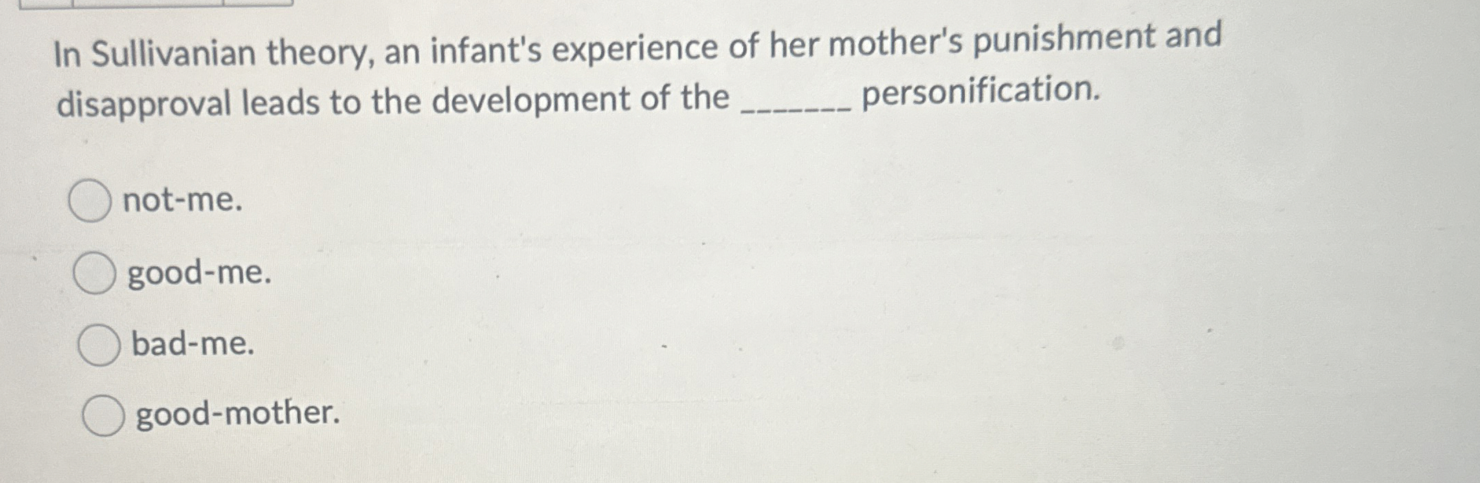 Solved In Sullivanian theory, an infant's experience of her | Chegg.com