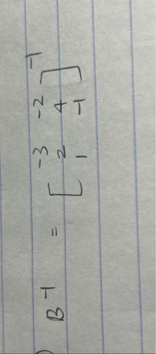 B−1=⎣⎡−321−24−1⎦⎤−1 | Chegg.com