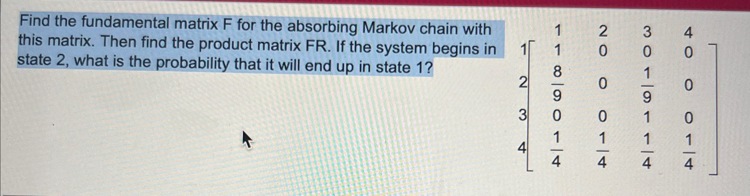 Solved Find the fundamental matrix F ﻿for the absorbing | Chegg.com