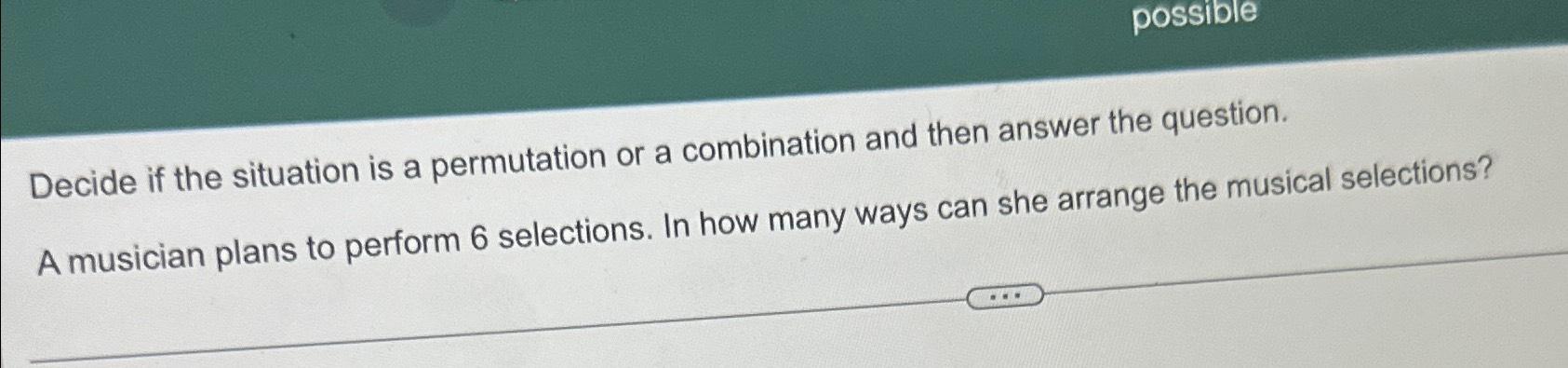 Solved Decide if the situation is a permutation or a | Chegg.com