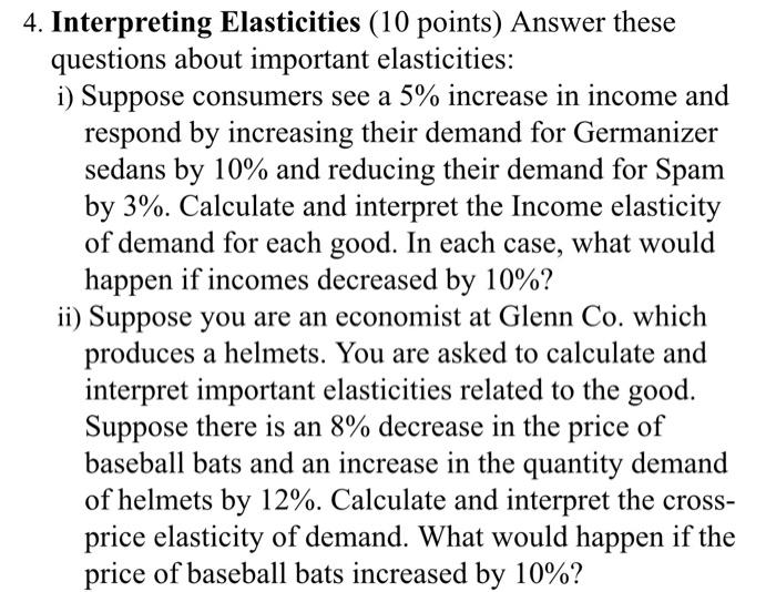 Solved 4. Interpreting Elasticities (10 points) Answer these | Chegg.com