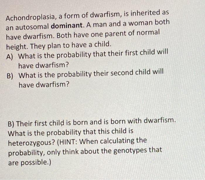 Solved Achondroplasia A Form Of Dwarfism Is Inherited As