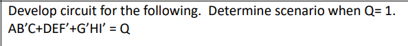 Solved Develop circuit for the following. Determine scenario | Chegg.com