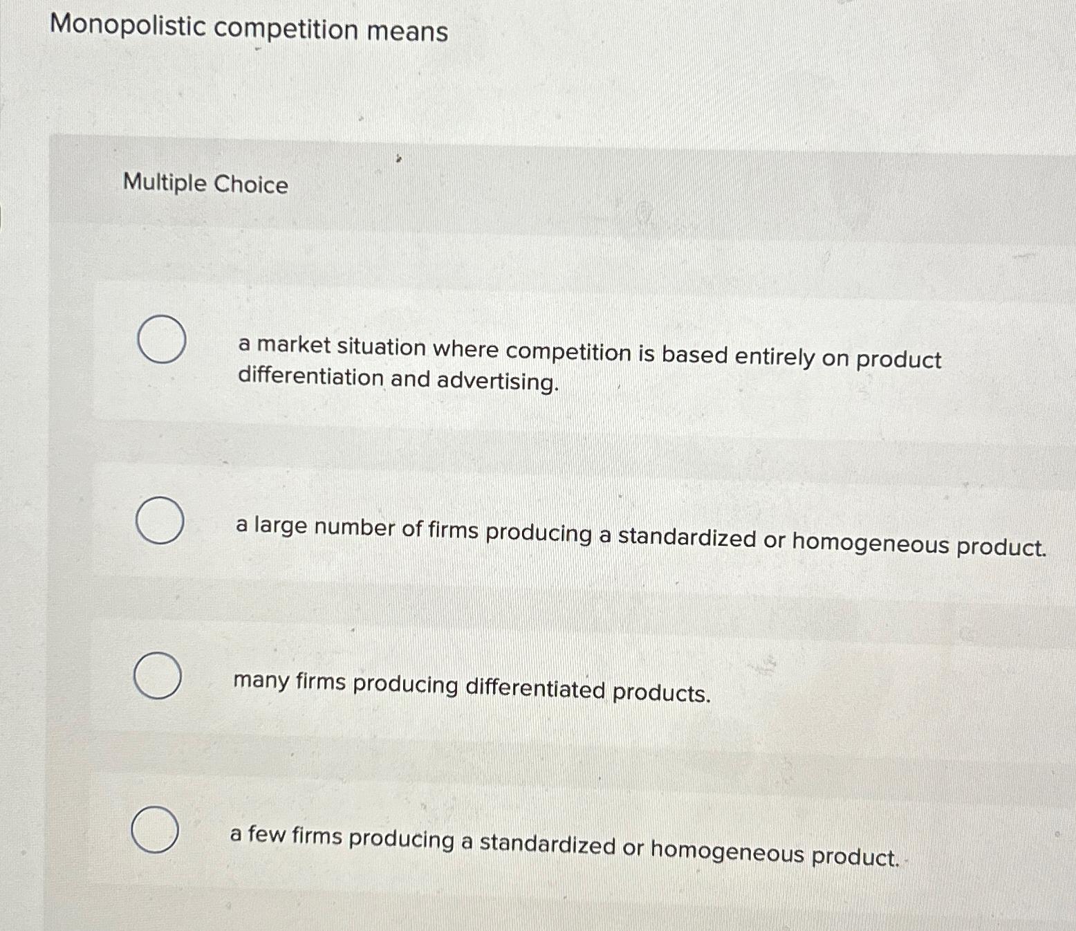 Solved Monopolistic competition meansMultiple Choicea market | Chegg.com