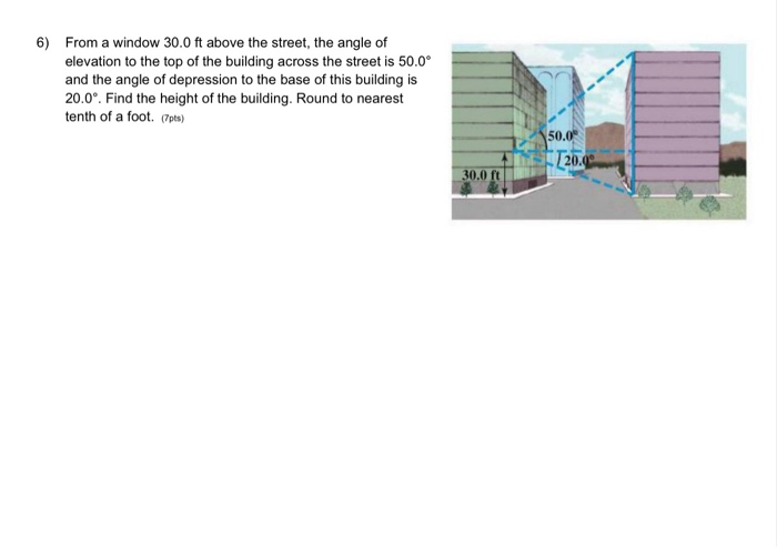 Solved 6) From a window 30.0 ft above the street, the angle | Chegg.com