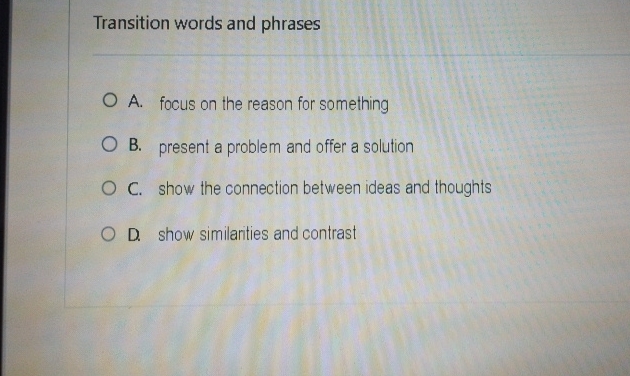 Solved Transition words and phrasesA. ﻿focus on the reason | Chegg.com