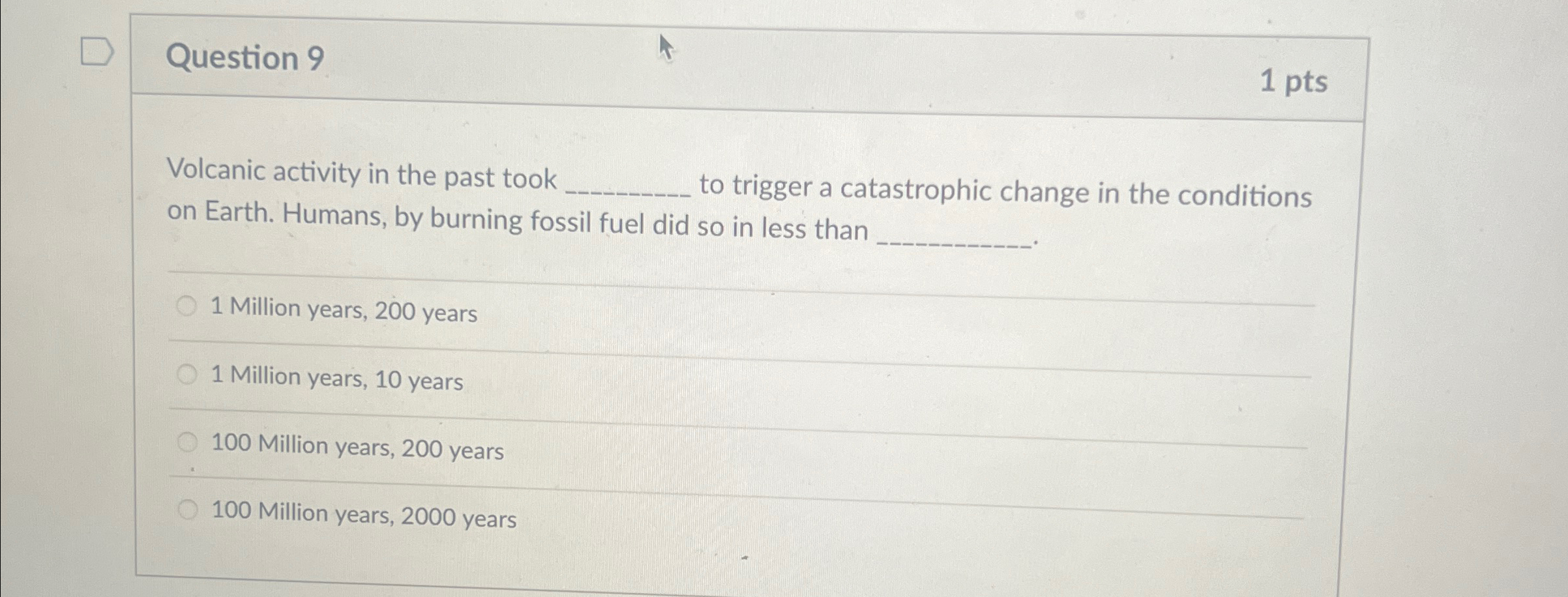 Solved Question 91 ﻿ptsVolcanic activity in the past took to | Chegg.com