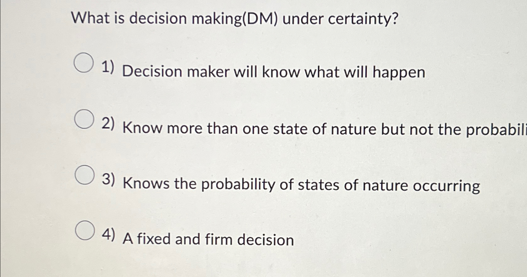 Solved What is decision making(DM) ﻿under certainty?Decision | Chegg.com