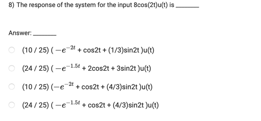 Solved The response of the system for the input 8cos(2t)u(t) | Chegg.com