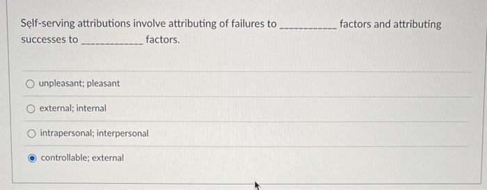 Solved Self-serving attributions involve attributing of | Chegg.com