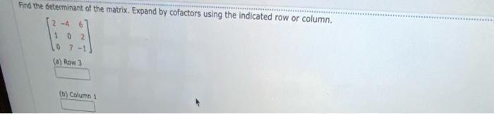 Solved Find the determinant of the matrix. Expand by | Chegg.com