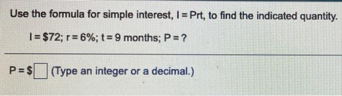 Solved Use the formula for simple interest, I = Prt, to find | Chegg.com