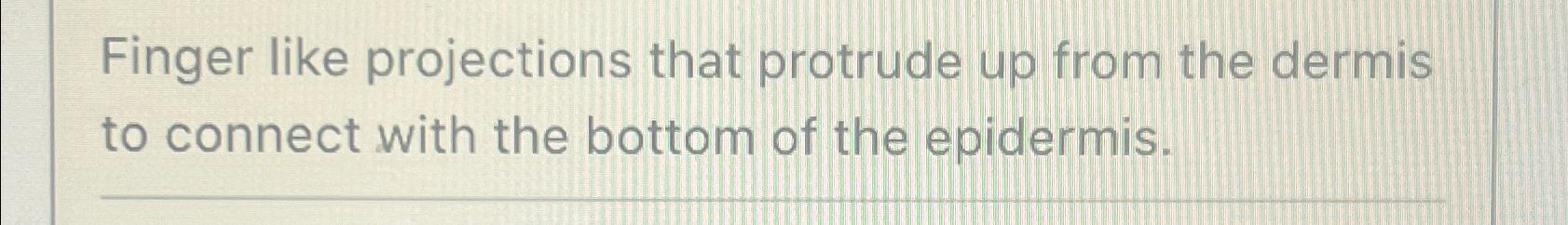 Solved Finger like projections that protrude up from the | Chegg.com