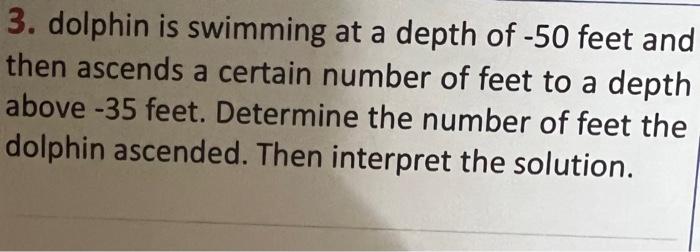 Solved 3. dolphin is swimming at a depth of -50 feet and | Chegg.com