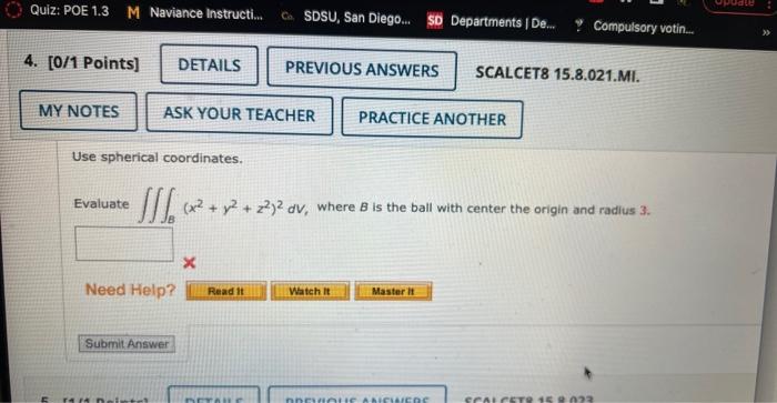 Solved Use spherical coordinates. Evaluate ∭B(x2+y2+z2)2dV, | Chegg.com Solved Use spherical coordinates. Evaluate ∭B(x2+y2+z2)2dV, | Chegg.com